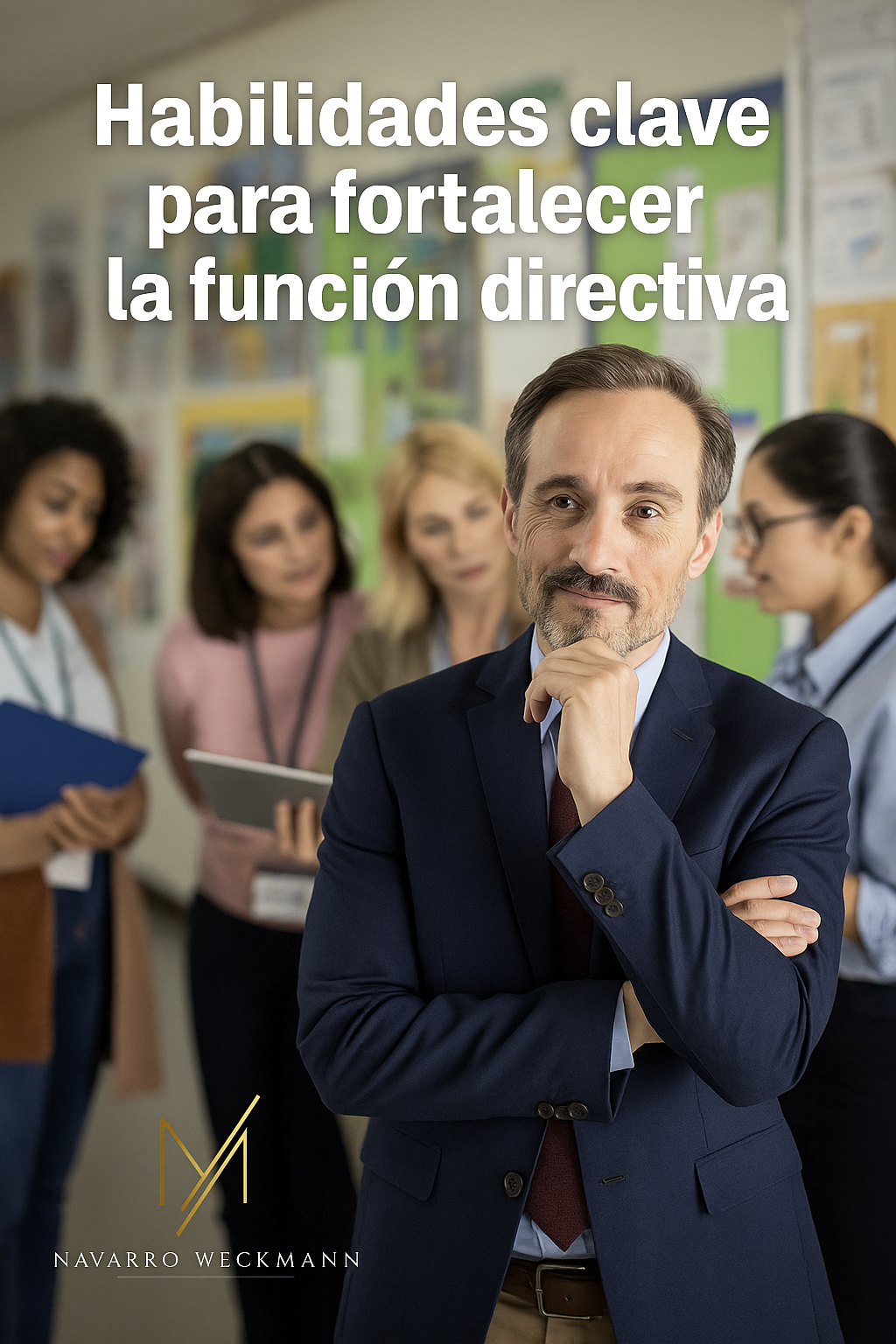 Habilidades clave para fortalecer la función directiva en el ámbito escolar – Mi opinión…